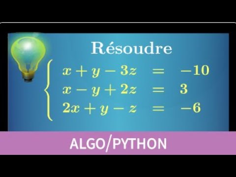 python • écrire un programme pour résoudre un système de 3 équations à ...